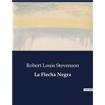 La Flecha Negra . - broché - Robert Louis Stevenson - Achat Livre | fnac