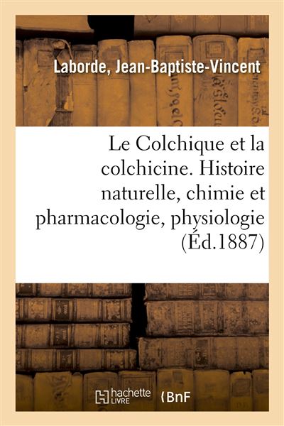 Le Colchique et la colchicine Histoire naturelle, chimie et ...