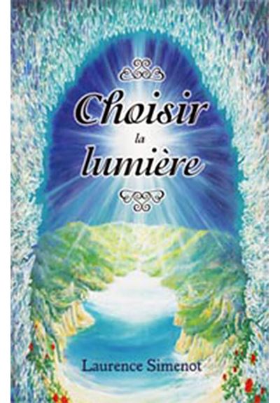 Choisir la lumière - CD inclus - broché - Laurence Simenot - Achat ...