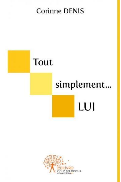 Tout simplement...lui. Syndrome de Pitt-Hopkins, maladie orpheline très rare. - broché - Corinne ...