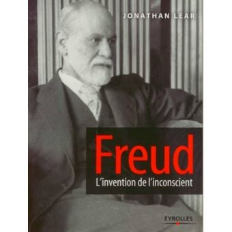 Freud L'invention de l'inconscient - broché - Jonathan Lear - Achat ...