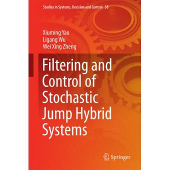 Filtering and control of stochastic jump hybrid systems - relié - Xiuming Yao - Achat Livre ou ...