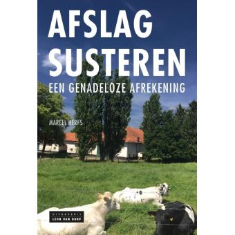 Afslag Susteren Een genadeloze afrekening - broché - Marcel Herfs ...