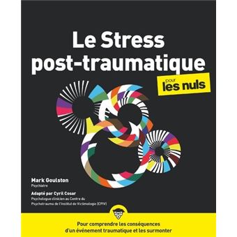 Pour Les Nuls - Le Stress post-traumatique pour les Nuls - Mark ...