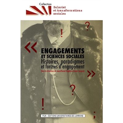 Engagements et sciences sociales Histoires, paradigmes et formes d'engagement - broché - Jean ...