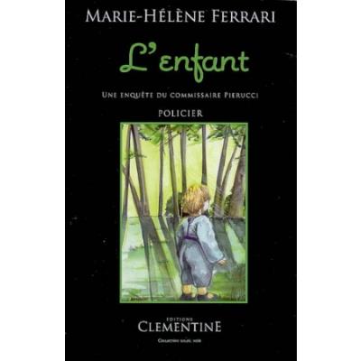 L'enfant Une enquête du commissaire Pierucci - broché - Marie-Hélène ...