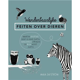Wonderbaarlijke feiten over dieren - cartonné - Maja Safstrom, Roos Van ...