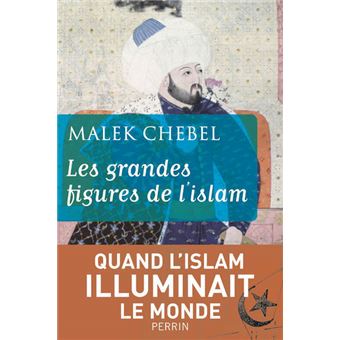 Les grandes figures de l'islam - broché - Malek Chebel - Achat Livre | fnac