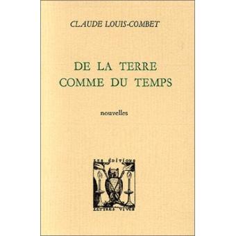 De la terre comme du temps - Claude Louis-Combet - Achat Livre | fnac