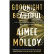 Goodnight, Beautiful The utterly gripping psychological thriller full ...