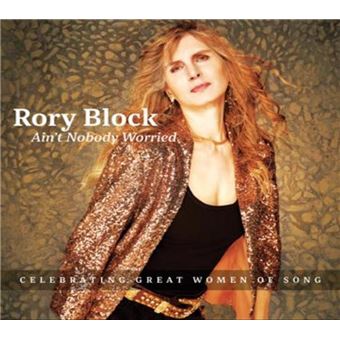 Ain't Nobody Worried - Rory Block - CD album - Achat & prix | fnac