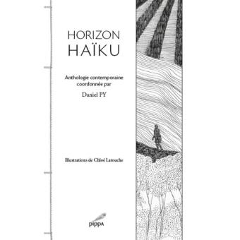 Horizon Haïku - broché - Daniel Py, Chloé Latouche - Achat Livre | fnac