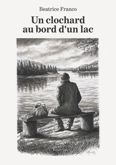 Un clochard au bord d'un lac - broché - Beatrice Franco - Achat Livre ...
