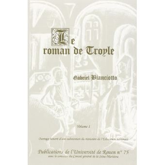Le roman de Troyle - broché - Gabriel Bianciotto - Achat Livre | fnac