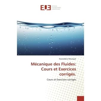 Mécanique des Fluides: Cours et Exercices corrigés. - broché - Nasreddine MOULAYAT - Achat Livre ...