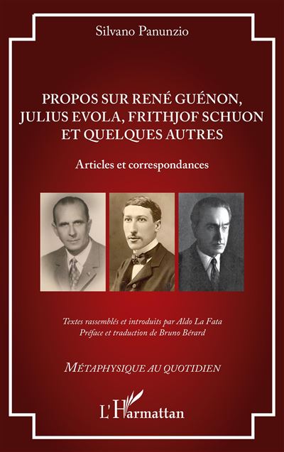 Propos sur René Guénon, Julius Evola, Frithjof Schuon et quelques ...