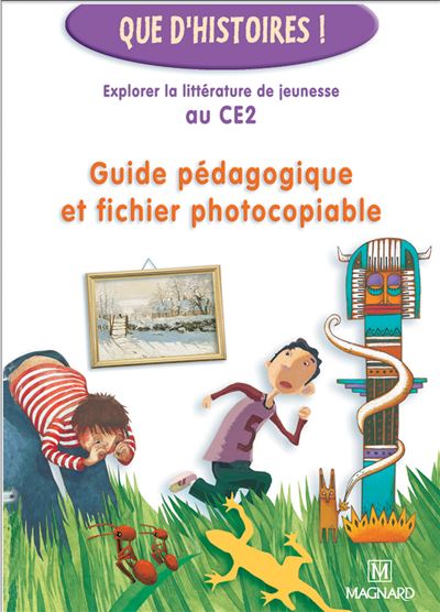Que d'histoires ! CE2 (2004) - Guide pédagogique et fichier ...