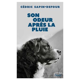 Son odeur apres la pluie, Dédicacé par l’auteur - broché - Cédric Sapin ...
