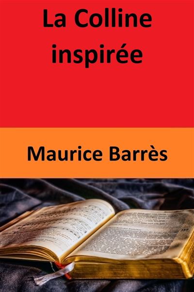 La Colline inspirée - ebook (ePub) - Maurice Barrès - Achat ebook | fnac