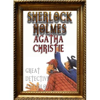 Detective Anthology: Sherlock Holmes, Agatha Christie's Poirot, and ...