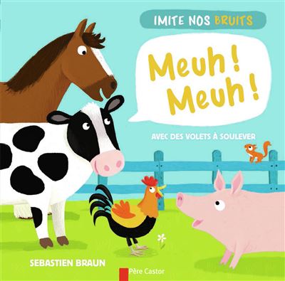 Meuh! Meuh! Imite nos bruits - cartonné - Sébastien Braun - Achat Livre ...