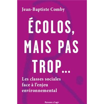 Ecolos, mais pas trop... - broché - Jean-Baptiste Comby - Achat Livre ...