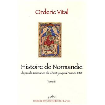 Histoire de la Normandie Tome 3 - relié - Vidal Orderic - Achat Livre ...
