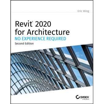 Revit 2020 for Architecture No Experience Required - ebook (ePub ...