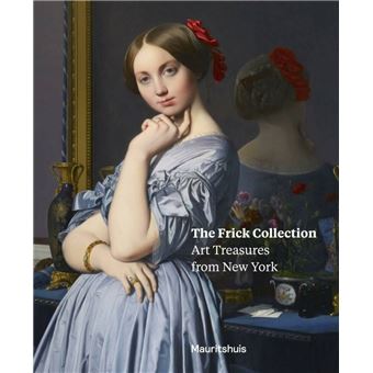 The Frick Collection Art Treasures from New York - broché - Van Der ...