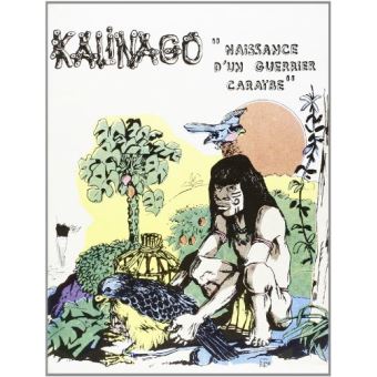 Kalinago : naissance d'un guerrier caraïbe - broché - Collectif - Achat ...