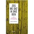Zeg me dat ik oké ben over perfectionisme en bevestigingsdrang - broché - Marcel Hendrickx ...