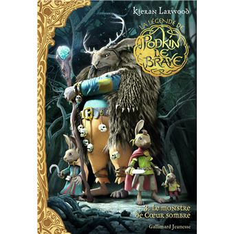La légende de Podkin le brave - Le monstre de Coeur sombre Tome 3 - La ...