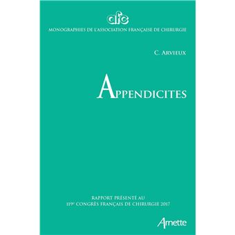 Appendicites 119e congrès français de chirurgie - 2017 - broché ...