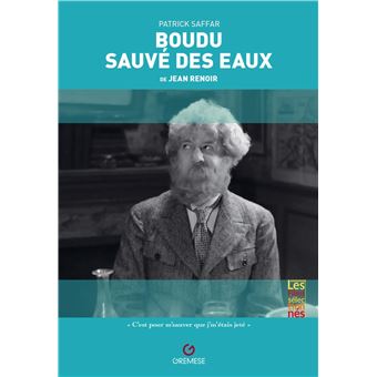 Boudu sauvé des eaux De Jean Renoir - broché - Patrick Saffar - Achat ...