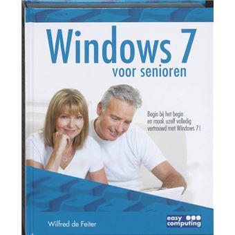 Windows 7 voor senioren - cartonné - Feiter Wilfred De - Achat Livre | fnac