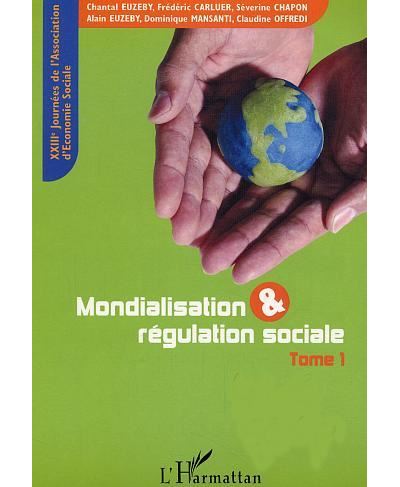 Mondialisation et régulation sociale Tome 1 Tome 1 - broché - Frédéric ...
