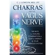 Chakras and the Vagus Nerve Tap Into the Healing Combination of Subtle Energy & Your Nervous ...