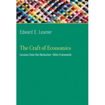 Craft of Economics Lessons from the Heckscher-Ohlin Framework - relié ...