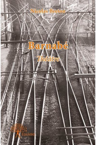 Barnabé Théâtre - broché - Nicolas Breton - Achat Livre | fnac