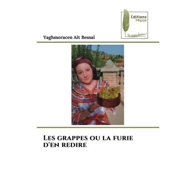 Les grappes ou la furie d'en redire - broché - Yaghmoracen Aït Bessaï ...