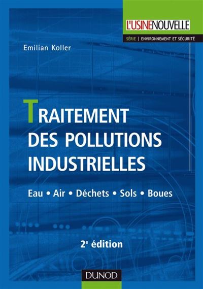 Traitement des pollutions industrielles - 2ème édition - Eau. Air ...