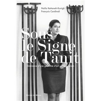 Sous le signe de Tanit Itinérance d'une galeriste d'art contemporain ...