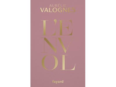 L'envol, Dédicacé par l’auteur - broché - Aurélie Valognes - Achat Livre | fnac