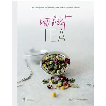 But first, tea over theetijd voor jezelf en hoe je daar maximaal van ...