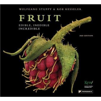 Fruit Edible, inedible, incredible - relié - Wolfgang Stuppy, Rob ...