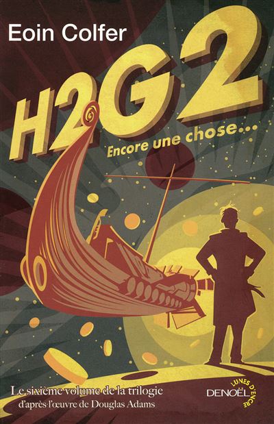 H2G2 le guide du voyageur galactique - Tome 6 - H2G2. Encore une chose ...