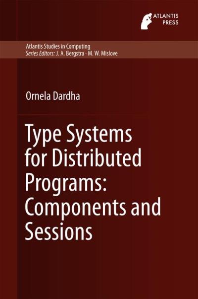 Type systems for distributed programs Components and sessions - relié ...