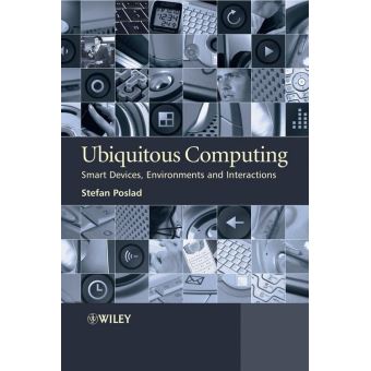 Ubiquitous Computing Smart Devices, Environments and Interactions ...