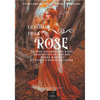 Le roman de la rose Edition accompagnée d'une traduction en vers par ...