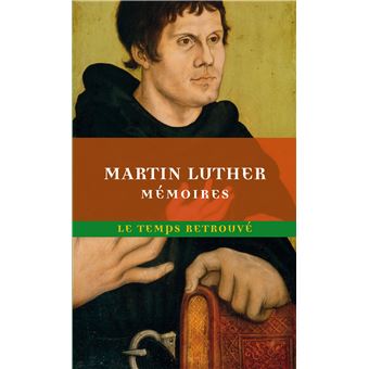 Mémoires de Luther écrits par lui-même - Poche - Martin Luther, Jules ...